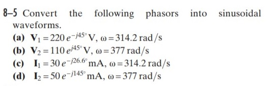 Solved Convert the following phasors into sinusoidal | Chegg.com