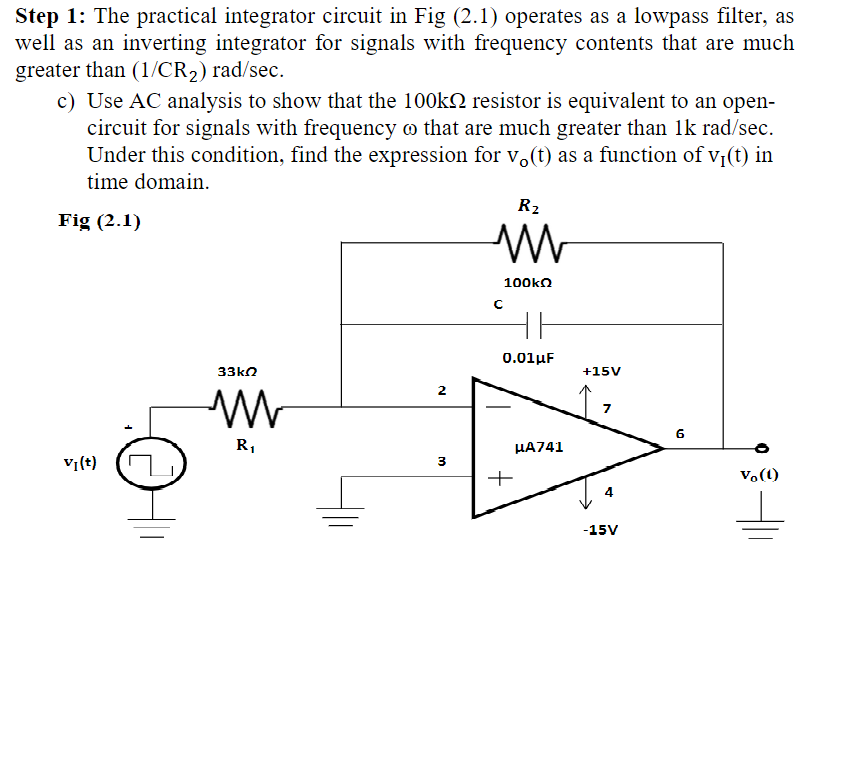 Solved Step 1: The practical integrator circuit in Fig (2.1) | Chegg.com
