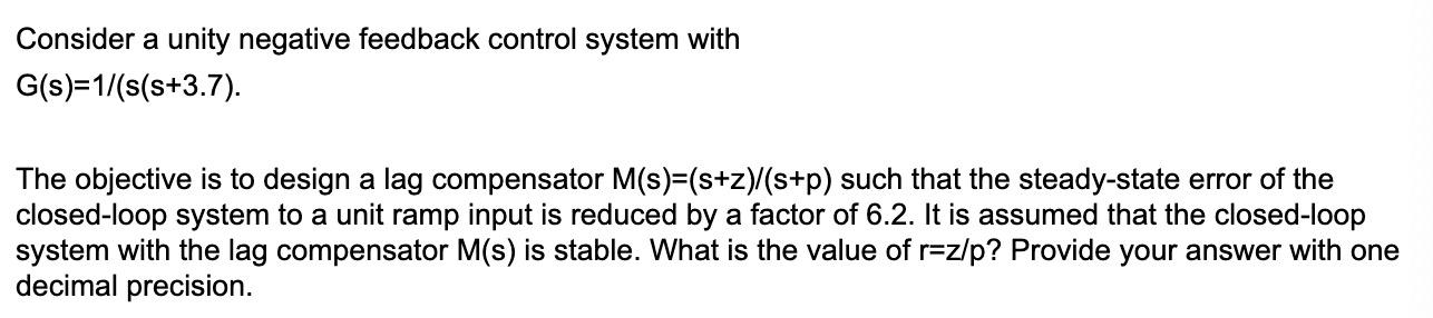 Solved Consider a unity negative feedback control system | Chegg.com