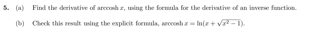 Solved (a) ﻿Find the derivative of arccoshx, ﻿using the | Chegg.com