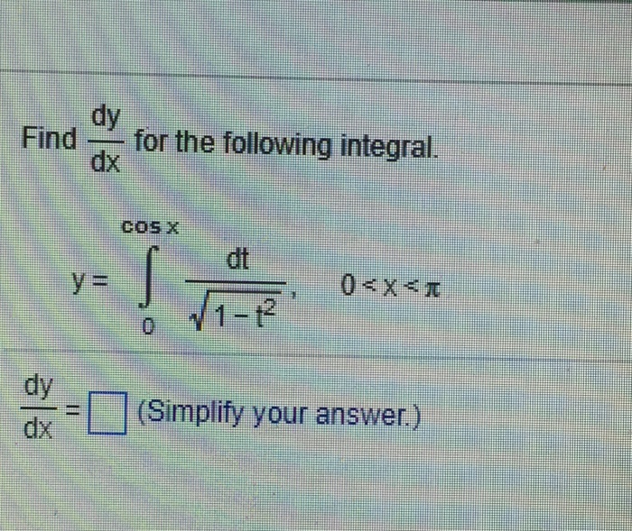 Solved Find dy/dx for the following integral. y = | Chegg.com