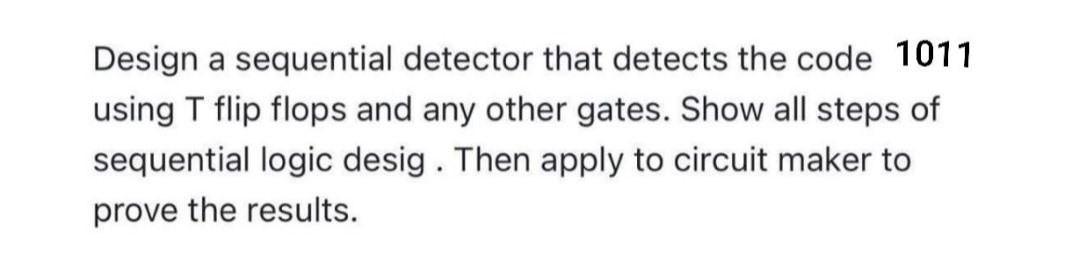 Solved Design a sequential detector that detects the code | Chegg.com