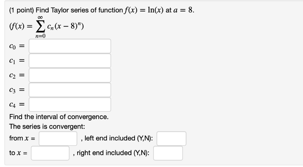 Solved Find Taylor series of function f(x)=ln(x) at | Chegg.com