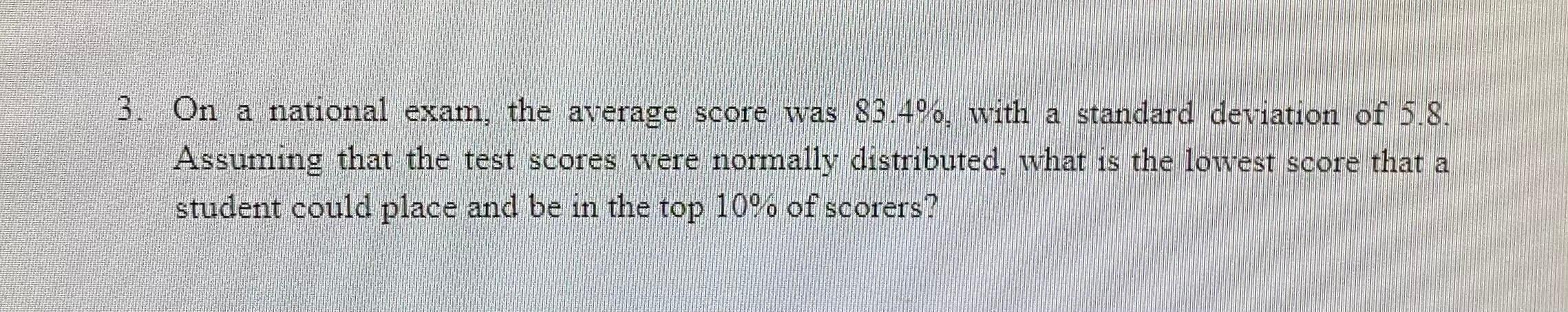 Solved 3. On a national exam, the average score was 83.49, | Chegg.com