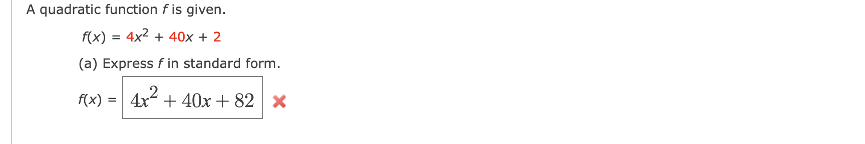 Solved A quadratic function f is given. f(x)=4x2+40x+2 (a) | Chegg.com