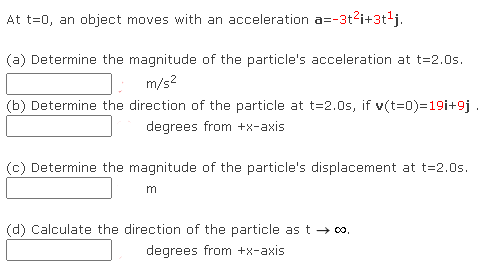 Solved At t=0, an object moves with an acceleration | Chegg.com