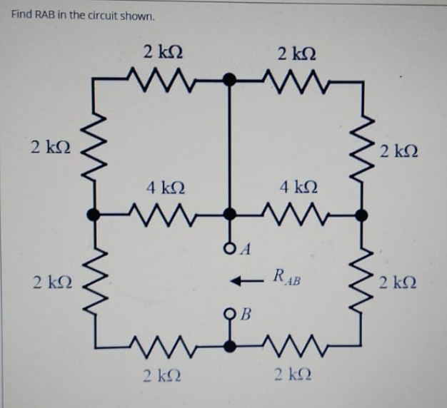 Solved Find RAB in the circuit shown. 2 kΩ 2 kΩ Λ m 2 kΩ 2 | Chegg.com