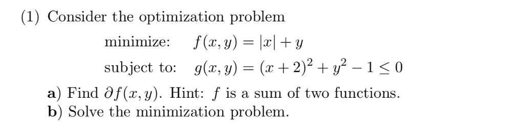 Solved (1) Consider the optimization problem minimize: | Chegg.com