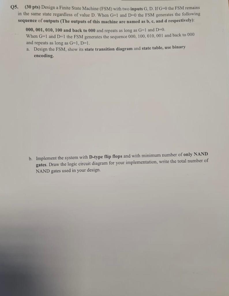 Solved Q5. (30 pts) Design a Finite State Machine (FSM) with | Chegg.com