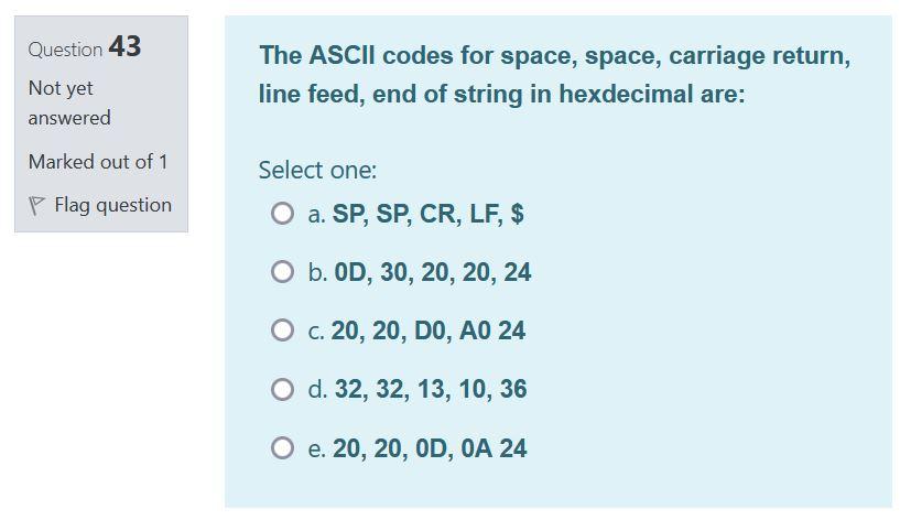 Solved Question 43 The ASCII codes for space, space, | Chegg.com