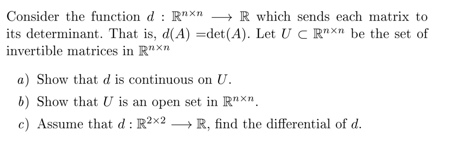 Solved Consider the function d : Rnxn -+ R which sends each | Chegg.com