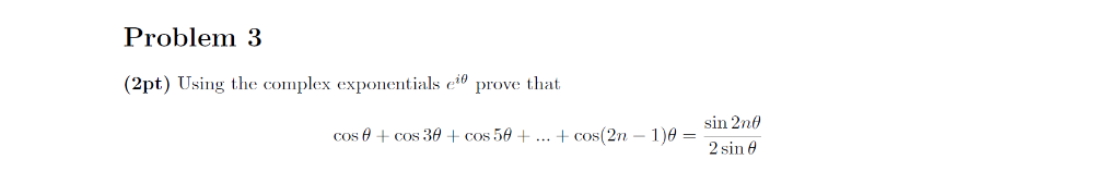 Solved Problem 3 (2pt) Using the complex exponentials e0 | Chegg.com