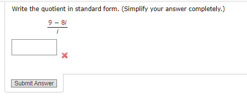 Solved Write the quotient in standard form. (Simplify your | Chegg.com