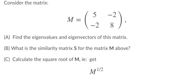 Solved Consider the matrix: M=(22 33). (A) Find the | Chegg.com