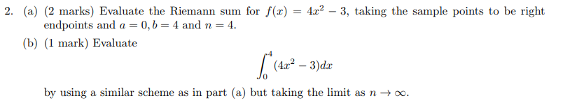 Solved (a) (2 marks) Evaluate the Riemann sum for | Chegg.com