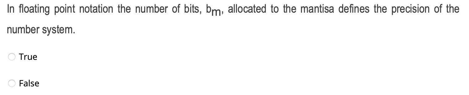 Solved In floating point notation the number of bits, bm, | Chegg.com