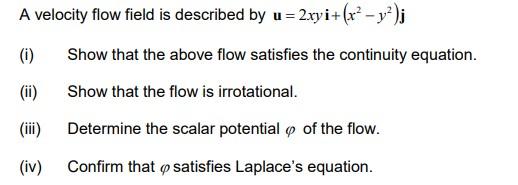 Solved A velocity flow field is described by u= 2xyi+(x² - | Chegg.com