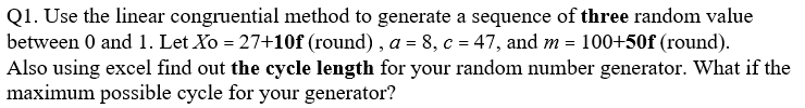 Q1. Use the linear congruential method to generate a | Chegg.com