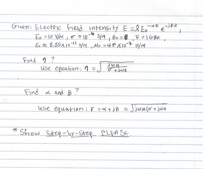 Solved Given Electric Field Intensity E X E0−αze−jβz E0 10