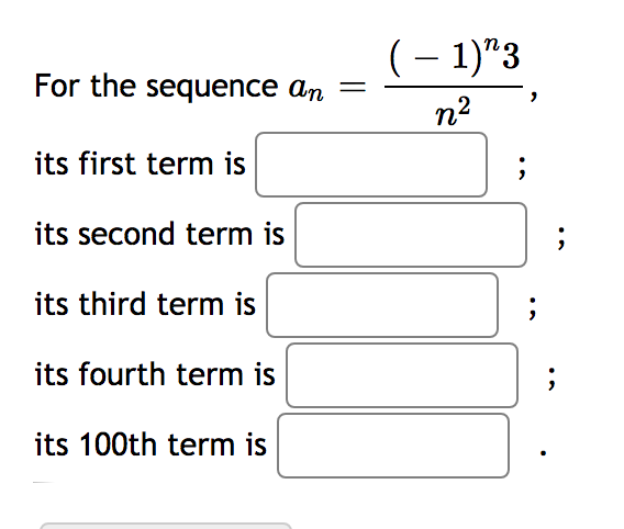Solved For the sequence an = (-1)"3 n2 its first term is its | Chegg.com