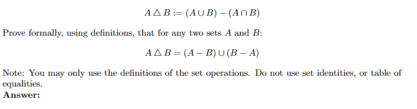 Solved AAB:= (AUB) -(ANB) Prove formally, using definitions, | Chegg.com