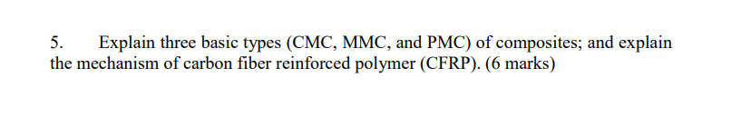 Solved 5. Explain three basic types (CMC, MMC, and PMC) of | Chegg.com