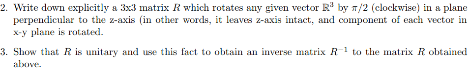 Solved 2. Write down explicitly a 3x3 matrix R which rotates | Chegg.com