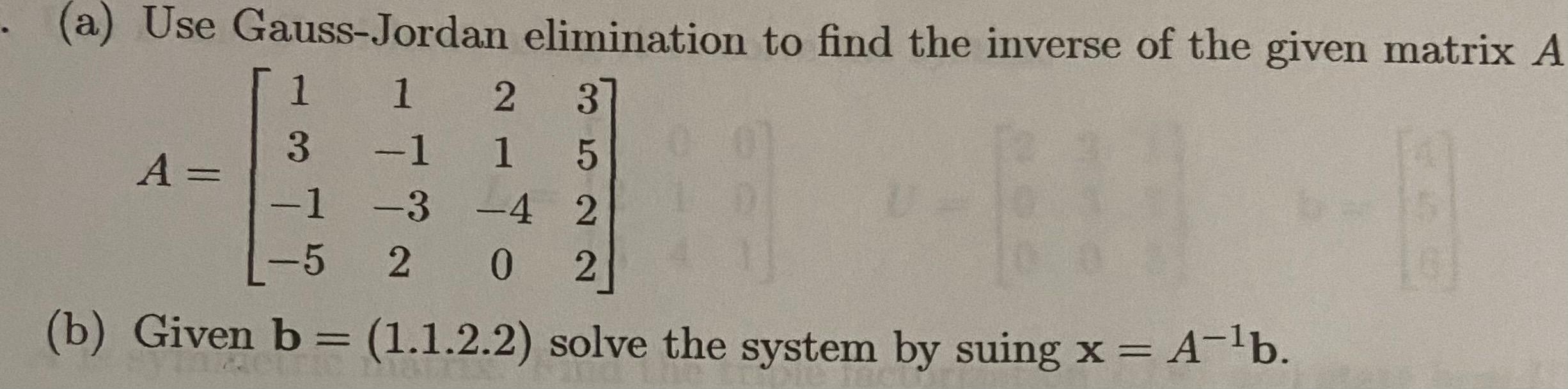 Solved . (a) Use Gauss-Jordan elimination to find the | Chegg.com