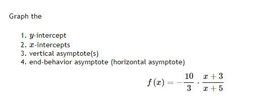 Solved Graph the 1. y-intercept 2. x-intercepts 3. vertical | Chegg.com