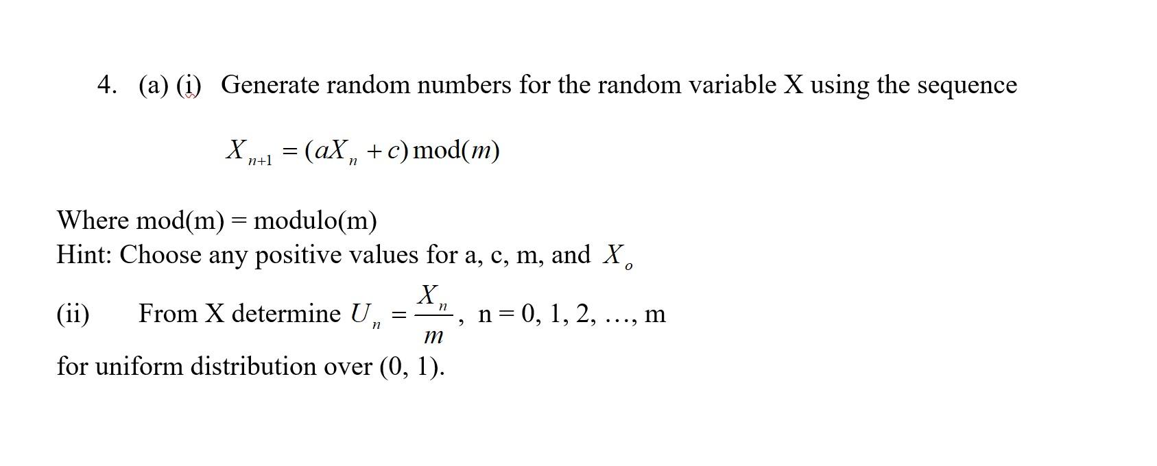 Solved 4. (a) (i) Generate random numbers for the random | Chegg.com