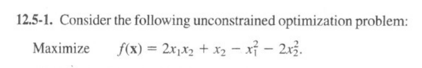 12.5-1. Consider the following unconstrained | Chegg.com