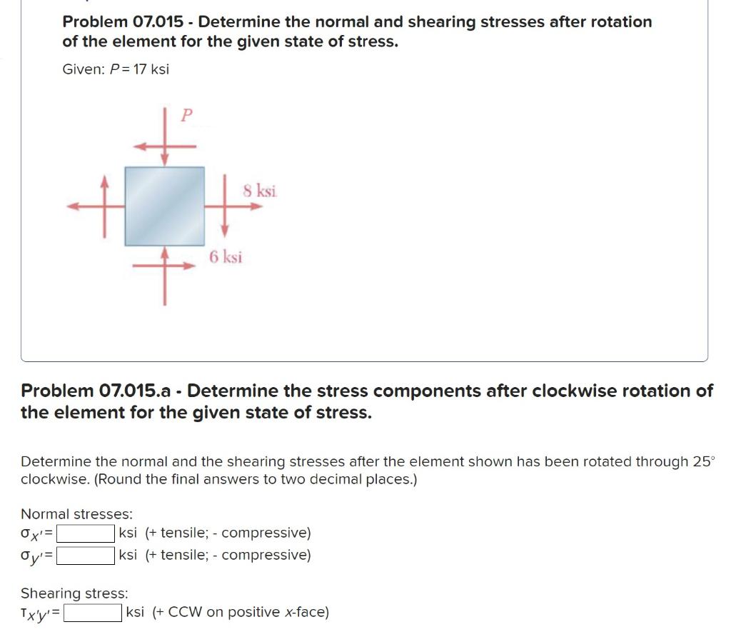 Solved Problem 07.015 - Determine the normal and shearing | Chegg.com