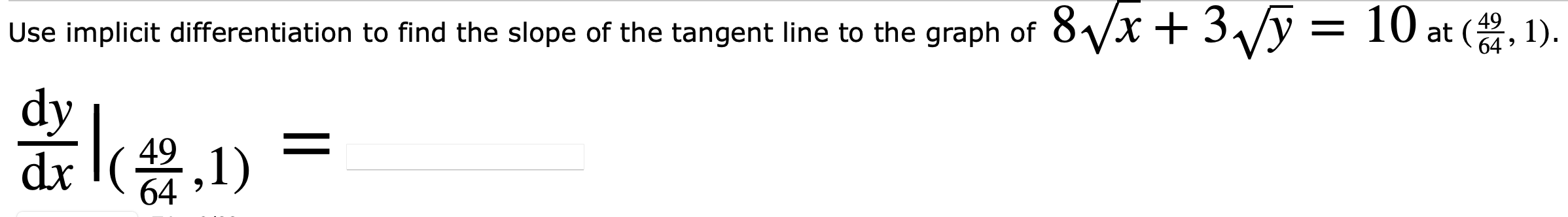 Solved Use implicit differentiation to find the slope of the | Chegg.com