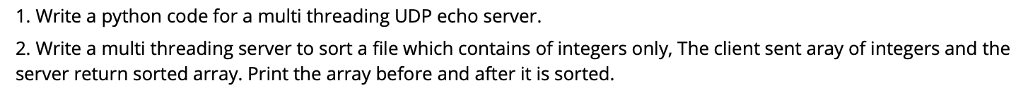 Solved 1. Write a python code for a multi threading UDP echo | Chegg.com