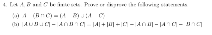 Solved 4. Let A, B and C be finite sets. Prove or disprove | Chegg.com