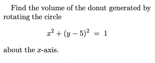 Solved Find the volume of the donut generated byrotating the | Chegg.com