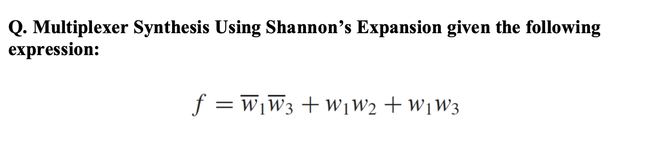Solved Q. Multiplexer Synthesis Using Shannon's Expansion | Chegg.com