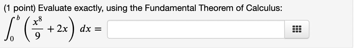 Solved (1 point) Evaluate exactly, using the Fundamental | Chegg.com
