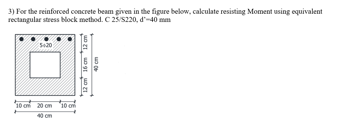 Solved 3) ﻿For the reinforced concrete beam given in the | Chegg.com