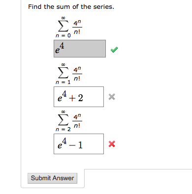 Solved Find the sum of the series. n! n=0 2 e 2 2 1 n! n=1 | Chegg.com