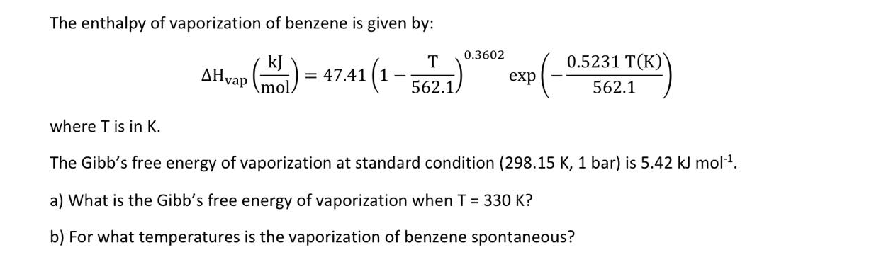 Solved The enthalpy of vaporization of benzene is given by: | Chegg.com