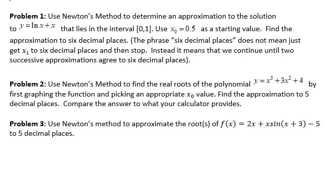 Solved Problem 1: Use Newton's Method to determine an | Chegg.com