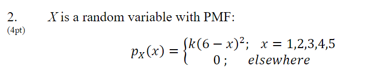 Solved 2. (4pt) X is a random variable with PMF: Px (x): | Chegg.com
