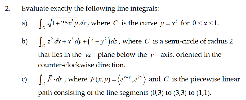Solved 2. Evaluate exactly the following line integrals: a) | Chegg.com