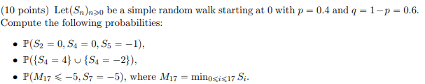 Solved (10 points) Let(Sn)n>o be a simple random walk | Chegg.com