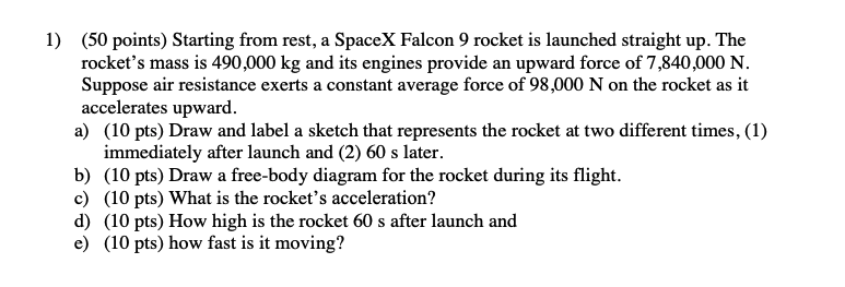 Solved 1) (50 points) Starting from rest, a SpaceX Falcon 9 | Chegg.com
