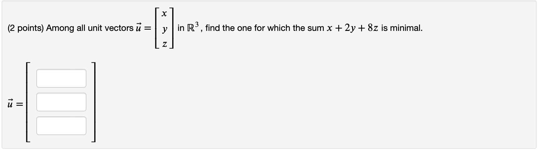 Solved (2 ﻿points) ﻿Among all unit vectors vec(u)=[xyz] ﻿in | Chegg.com
