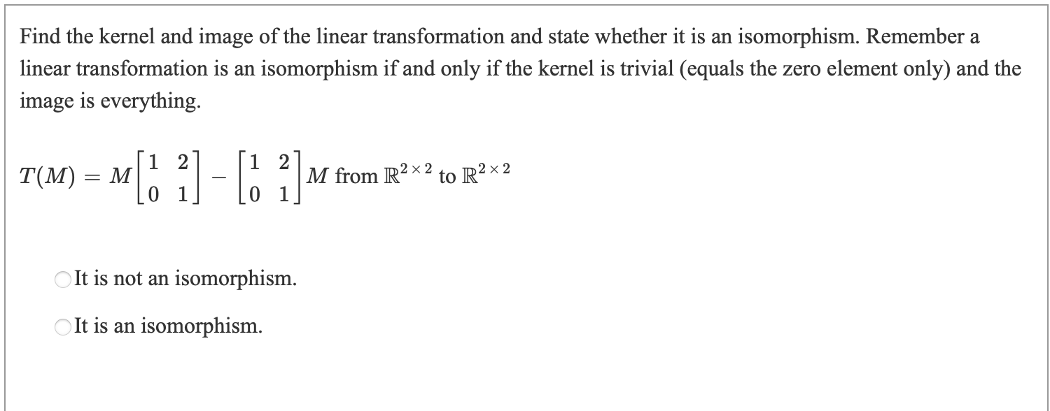 Solved Find the kernel and image of the linear | Chegg.com