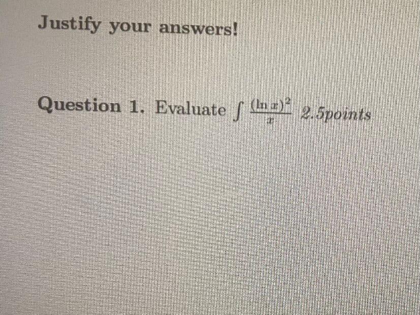 Solved Justify your answers! Question 1. Evaluate S (a)? | Chegg.com