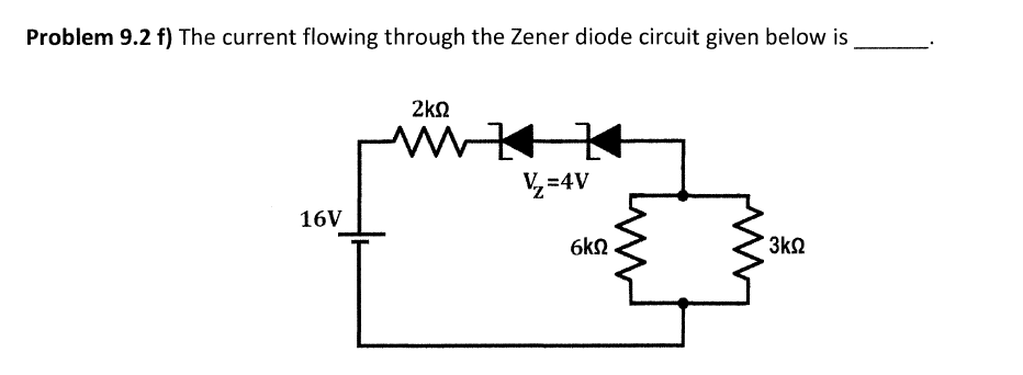 Solved Problem 9.2 f) The current flowing through the Zener | Chegg.com